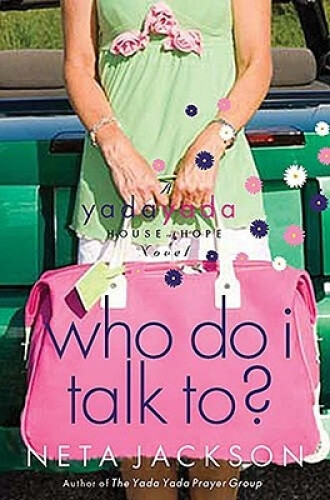 Who Do I Talk To? (Yada Yada House of Hope Novel A) by Jackson, Neta ...