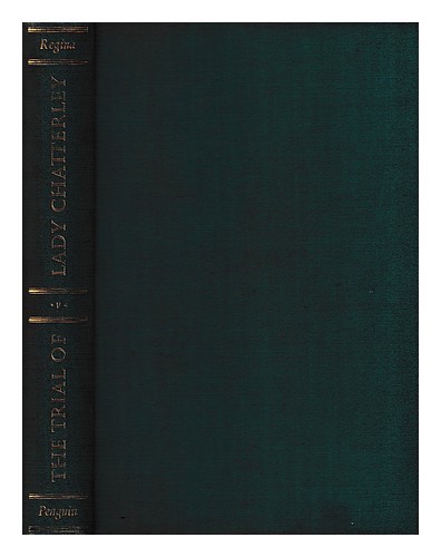 ROLPH, C.H. the trial of Lady Chatterley : Regina v. Penguin Books Ltd ...