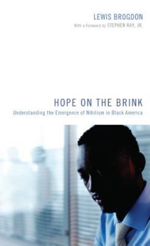 Hope on the Brink : Understanding the Emergence of Nihilism in Black ...