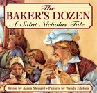 THE BAKER'S DOZEN: A SAINT NICHOLAS TALE By Aaron Shepard **Mint ...