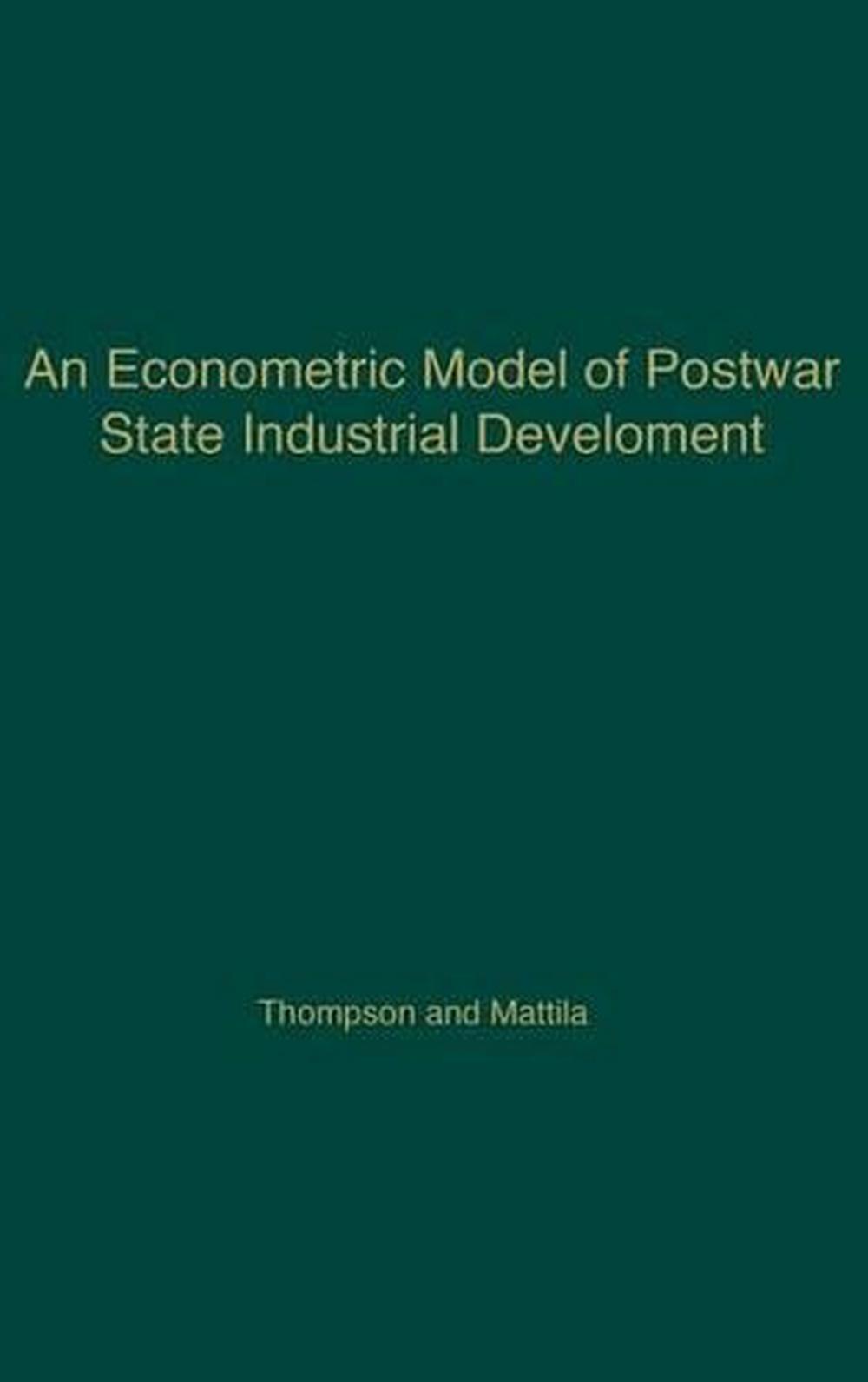 An Econometric Model of Postwar State Industrial Development. by John M ...