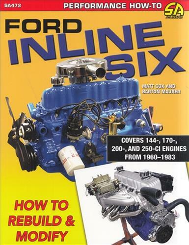How to Rebuild and Modify Ford Inline 6 Engines 1960-1983 Six 144 170 ...