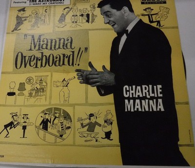 Charlie Manna Manna Overboard featuring The Astronaut 33RPM 102916LLE ...