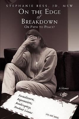 On the Edge of Breakdown : Or Path to Peace? by Stephanie Bess JD MSW ...