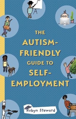The Autism-Friendly Guide to Self-Empl... by Steward, Robyn Paperback ...