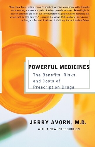 Jerry Avorn, M.D. Powerful Medicines (Poche) 9781400030781 | eBay