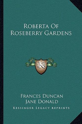 Roberta of Roseberry Gardens by Frances Duncan (2010, Trade Paperback ...