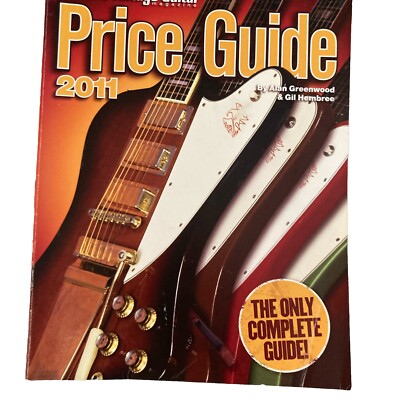 2011 OFFICIAL VINTAGE GUITAR MAGAZINE PRICE GUIDE By Gil Hembree ...