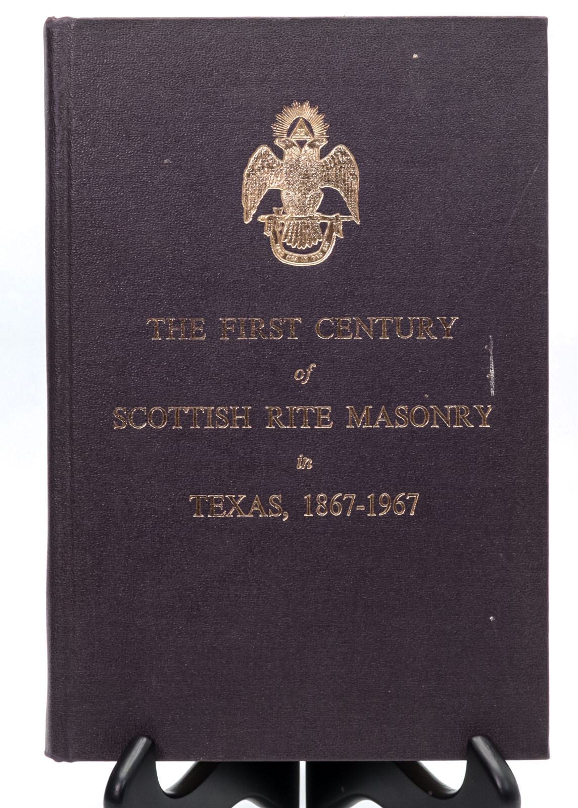Scottish Rite Masonry In Texas 1867-1967 Book Masonic Freemasonry ...