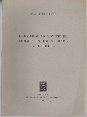 L'auxilium ad homicidium committendum secondo il Cipolla. Estratto da ...