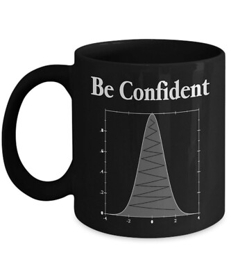 Be Confident, Statistics Joke Mug, Math Joke, Humor, Nerd, Geeky, Joke ...