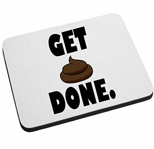Get Poop Done Mouse Pad Funny Office Gift | eBay