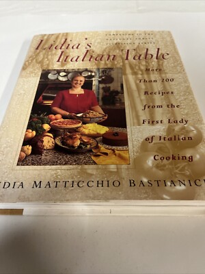 Lidia's Italian Table : More Than 200 Recipes from the First Lady of ...