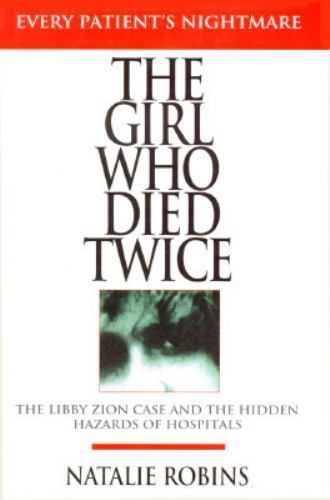Girl Who Died Twice : Every Patient's Nightmare - The Libby Zion Case ...