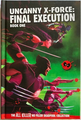Uncanny X-Force Final Execution Book One 1 Hardcover Deadpool 63 Marvel ...