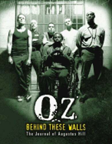 Oz: Behind These Walls: The Journal of Augustus Hill by Augustus Hill ...