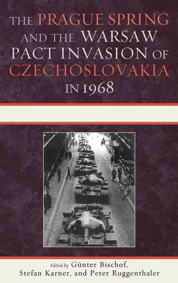 The Prague Spring and the Warsaw Pact Invasion of Czechoslovakia in ...