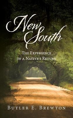 New South: The Experience of a Native's Return by Brewton, Butler E ...