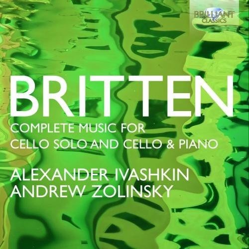 ZOLINSKY IVASHKIN - Britten: Complete Music For Cello Solo And Cello ...