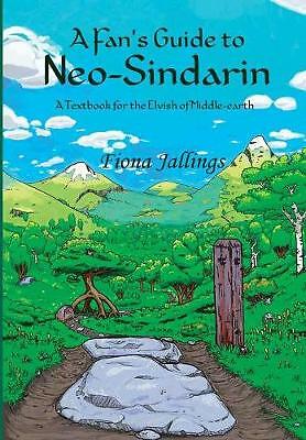 Fan's Guide to Neo-Sindarin : Textbook for the Elvish of Middle-Earth ...