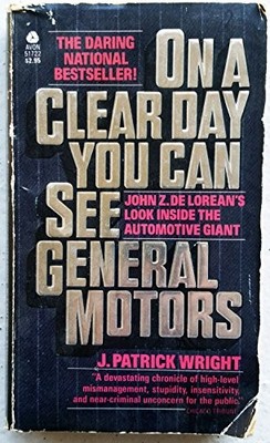 ON A CLEAR DAY YOU CAN SEE GENERAL MOTORS By Patrick J. Wright ...