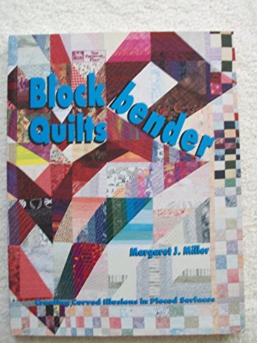 BLOCK BENDER QUILTS By Margaret J. Miller **BRAND NEW** 9781564771070 ...