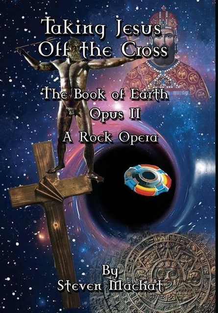 The Book of Earth Opus II - Taking Jesus Off the Cross von Steven ...