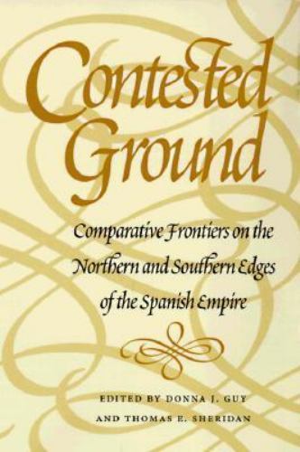 Contested Ground: Comparative Frontiers on the Northern and Southern ...