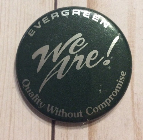 Evergreen We Are Quality Without Compromise Button PIn | eBay