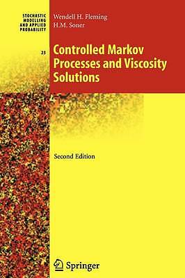 Controlled Markov Processes and Viscosity Solutions by Halil Mete Soner ...