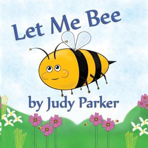 Let Me Bee by Judy F. Parker (2016, Trade Paperback) for sale online | eBay