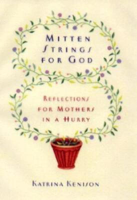 Mitten Strings for God: Reflections for Mothe- 9780446525312, hardcover ...