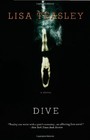 DIVE: A NOVEL By Lisa Teasley **BRAND NEW** 9781582344744| eBay