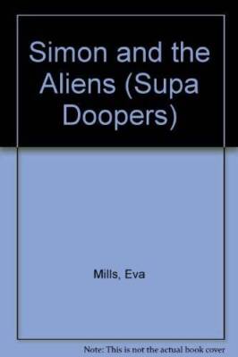 Simon and the aliens (Supa Doopers) - Hardcover By Mills, Eva - GOOD ...