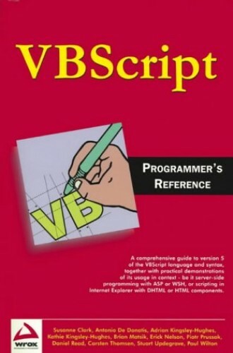 VBScript : Programmer's Reference by Antonio De Donatis, Brian Matsik, Susanne Clark, Adrian ...