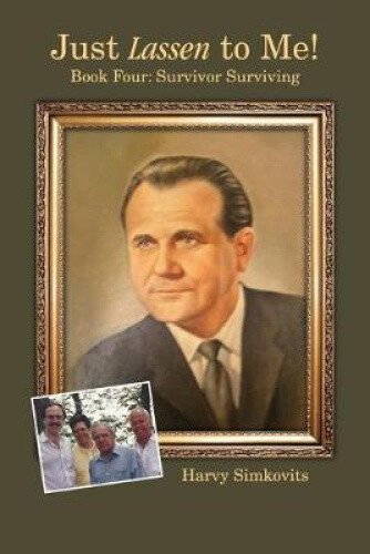 Just Lassen to Me! - Book Four: Survivor Surviving by Harvy Simkovits ...