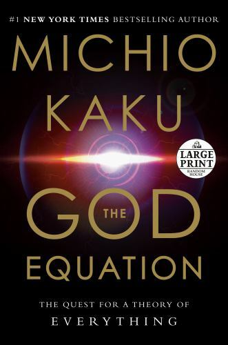 The God Equation: The Quest for a Theory of Everything by Kaku, Michio ...
