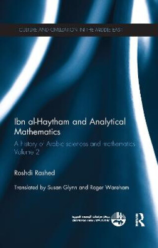 Ibn al-Haytham and Analytical Mathematics: A History of Arabic Sciences ...