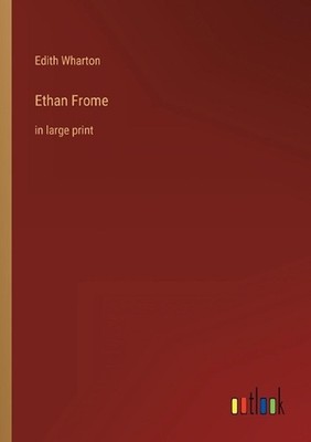 Ethan Frome: in large print by Edith Wharton Paperback Book | eBay