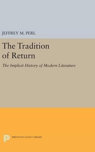 Jeffrey M. Perl The Tradition of Return (Relié) Princeton Legacy ...