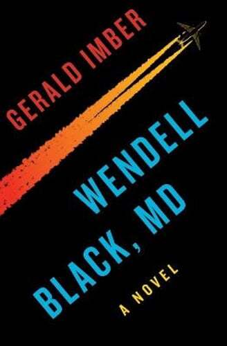Wendell Black, MD: A Novel by Gerald Imber: Used 9780062246851| eBay