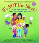 It's Not the Stork!: A Book About Girls, Boys, Babies, Bodies, Famil ...