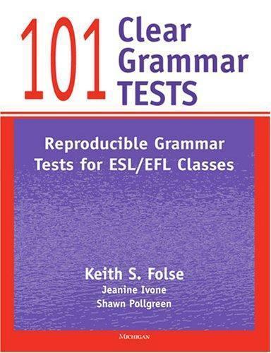 101 Clear Grammar Tests : Reproducible Grammar Tests for ESL/EFL ...