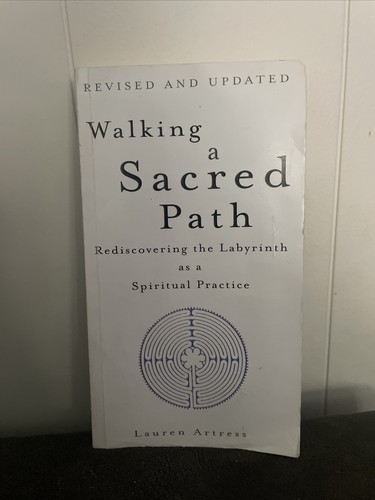 Walking a Sacred Path: Rediscovering the Labyrinth as a Spiritual ...