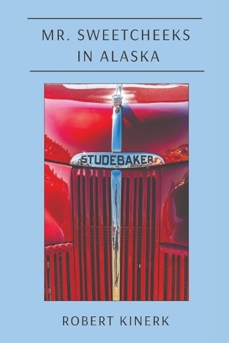 Robert Kinerk Mr. Sweetcheeks in Alaska (Paperback) (UK IMPORT ...
