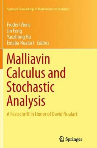 Malliavin Calculus and Stochastic Analysis: A Festschrift in Honor of ...