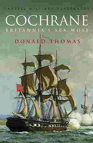 Cochrane: Britannia's Sea Wolf - Paperback By Thomas, Donald - GOOD | eBay