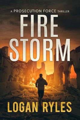 Firestorm: A Prosecution Force Thriller by Logan Ryles Paperback Book ...