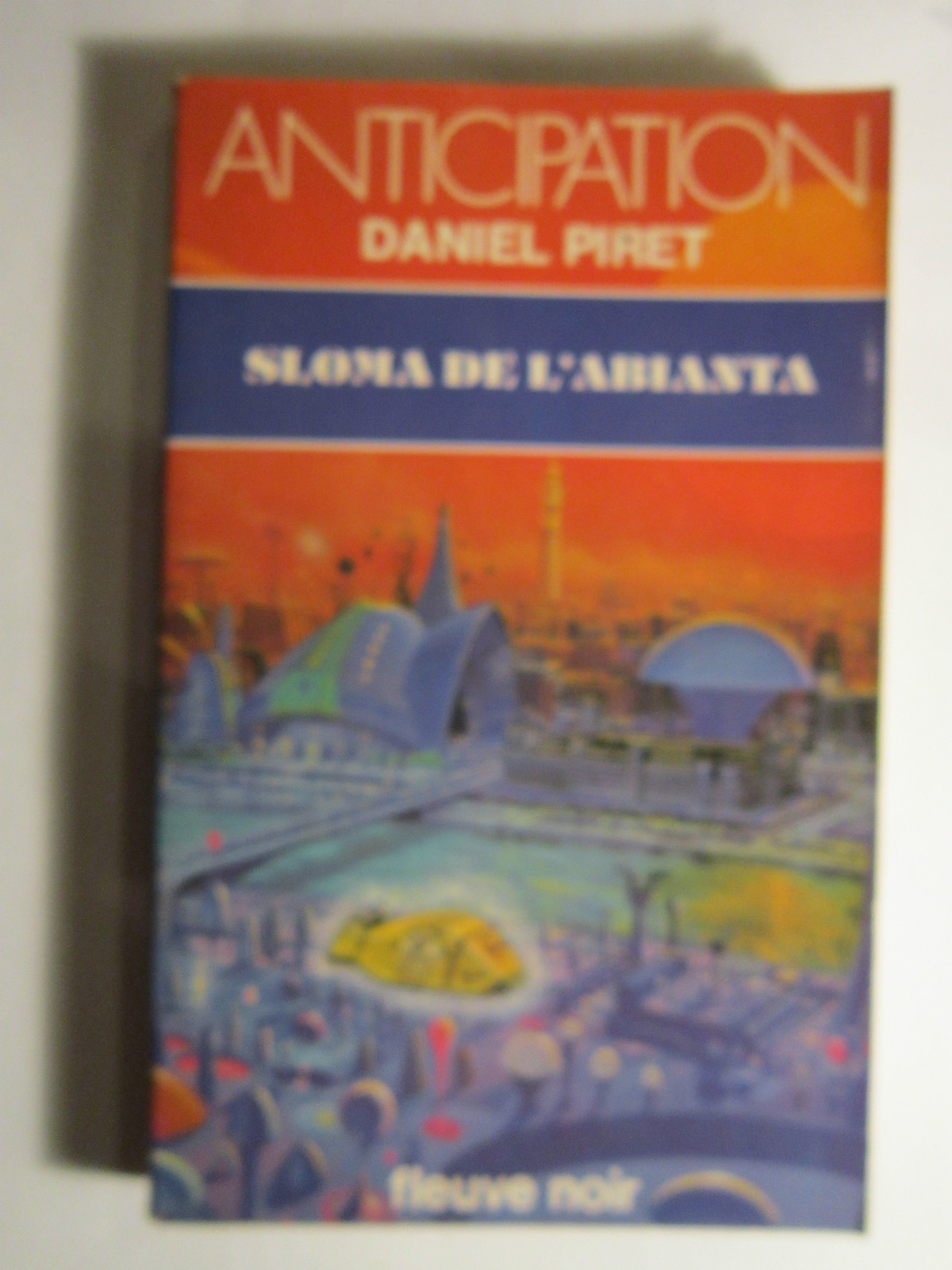 FLEUVE NOIR ANTICIPATION N° 1113 : Sloma de l'arbianta /Daniel PIRET ...