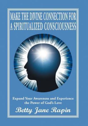 Make the Divine Connection for a Spiritualized Consciousness : Expand ...